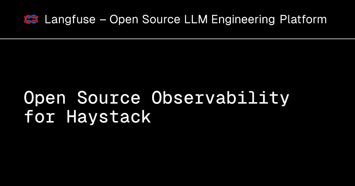 Open Source Observability for Haystack - Langfuse