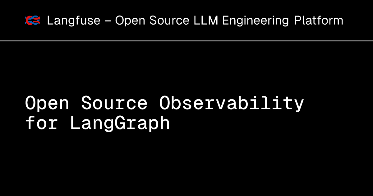 Open Source Observability for LangGraph - Langfuse