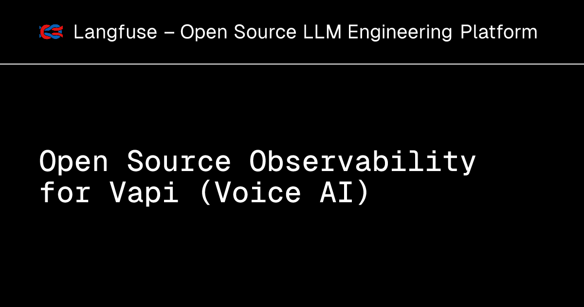 Open Source Observability for Vapi (Voice AI) - Langfuse