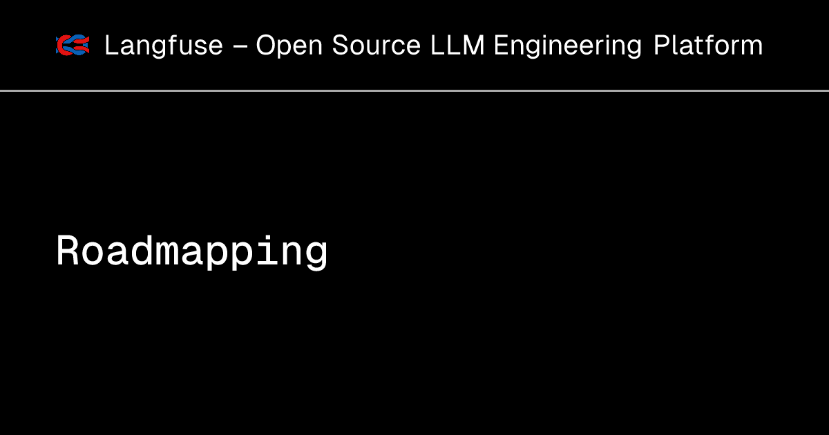 Roadmapping - Langfuse Handbook