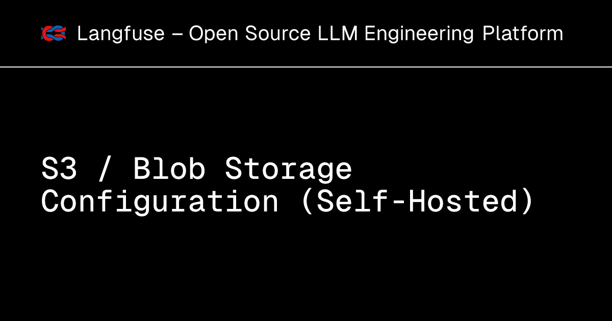 S3 / Blob Storage Configuration (Self-Hosted) - Langfuse