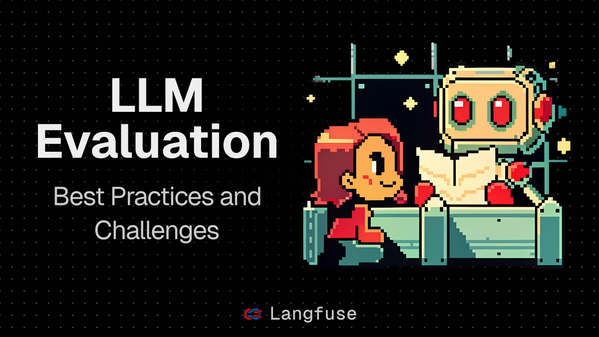 LLM Evaluation 101: Best Practices, Challenges & Proven Techniques - Langfuse Blog