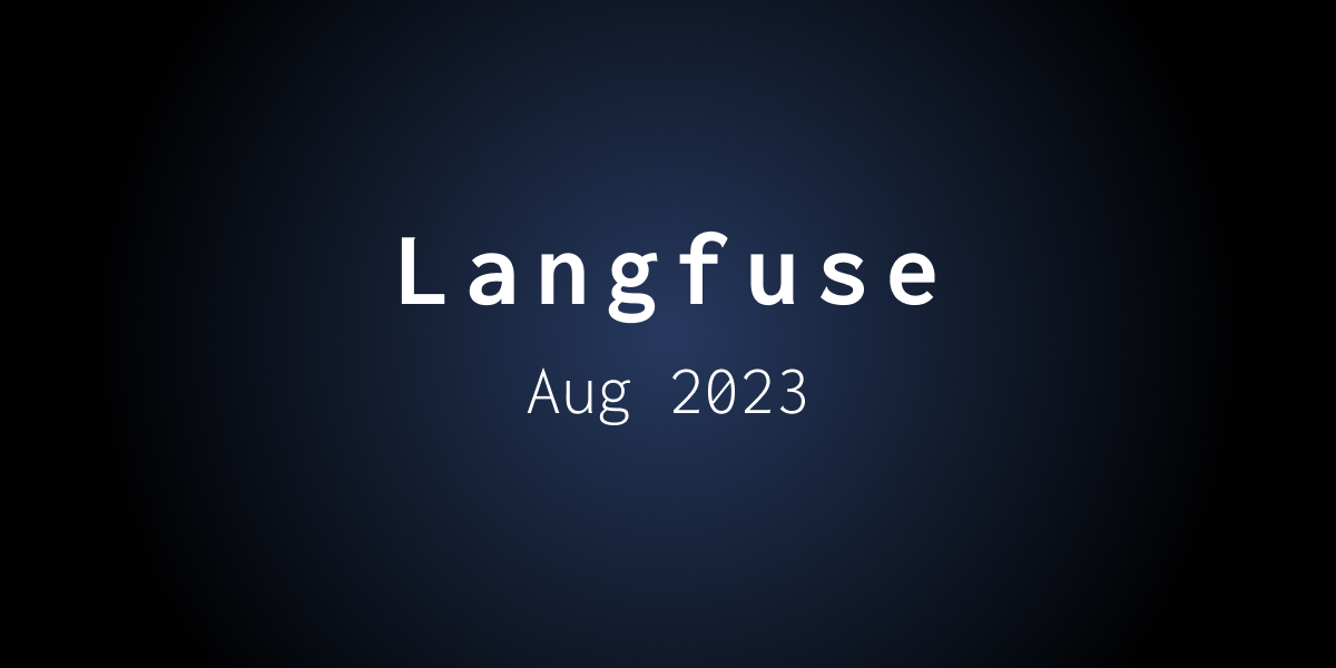 Langfuse Update — August 2023 - Langfuse Blog