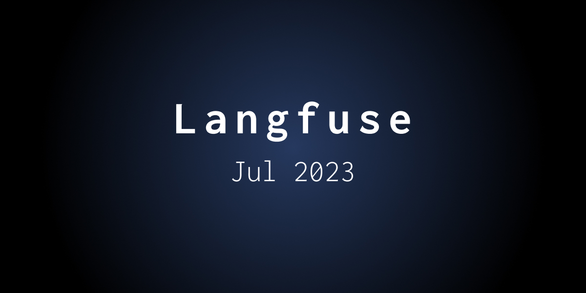 Langfuse Update — July 2023 - Langfuse Blog